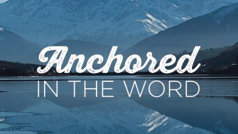Anchored in the Word - Anchor Bible Church